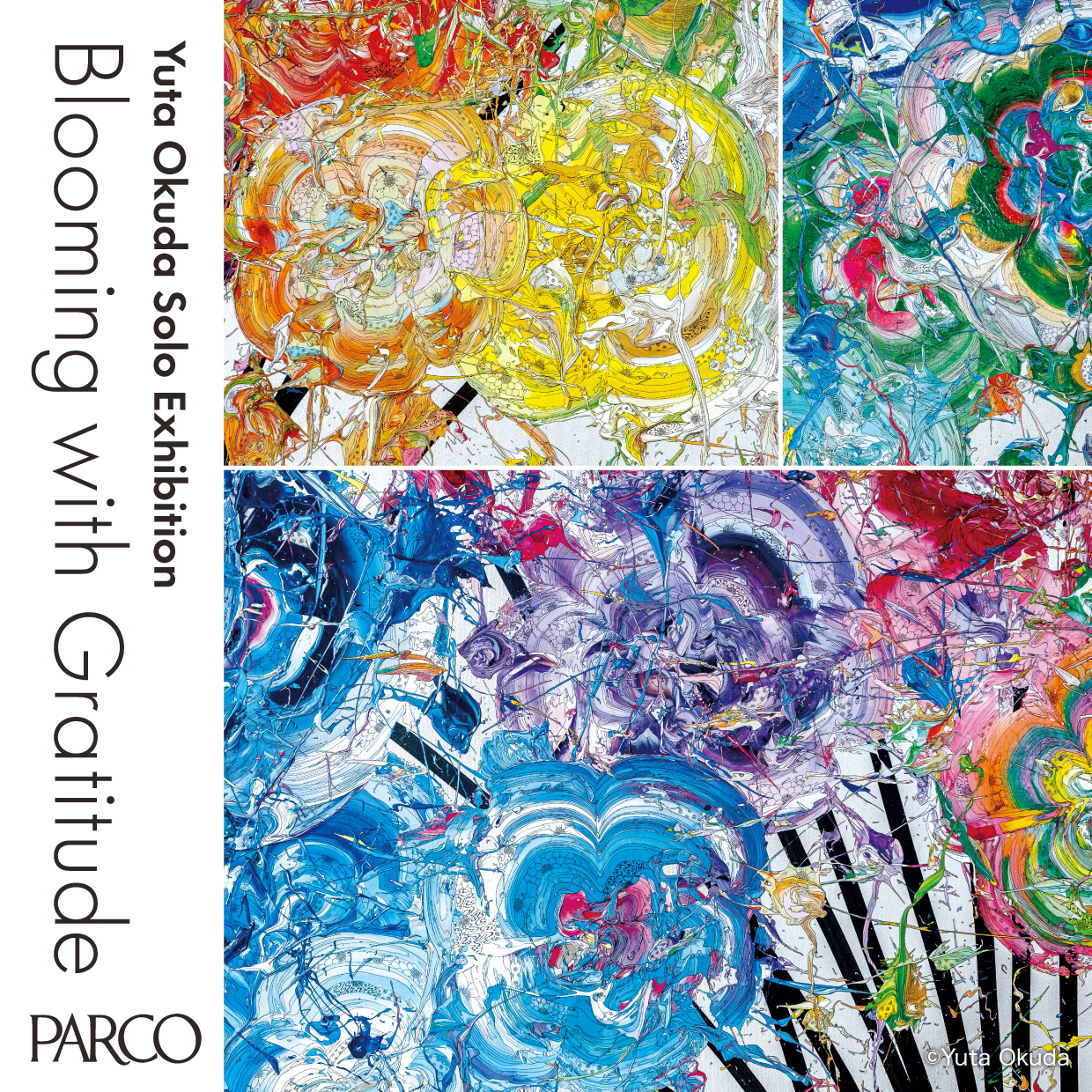 Yuta Okuda Solo Exhibition 「Blooming with Gratitude」 PARCO MUSEUM TOKYO ...